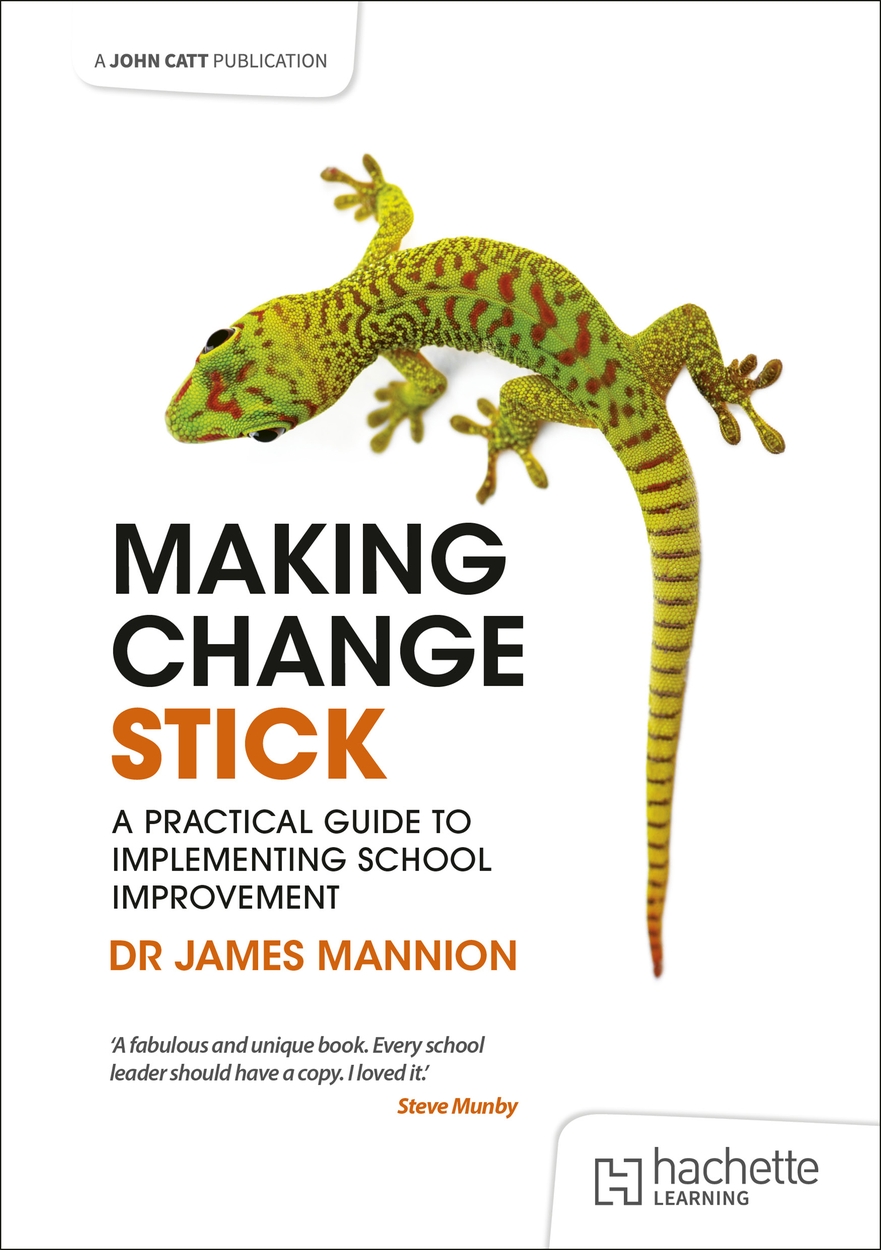 Making Change Stick: A Practical Guide to Implementing School ...