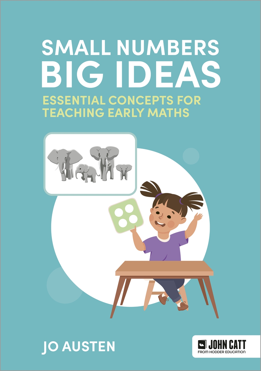 Small Numbers, Big Ideas: Essential Concepts for Teaching Early Maths ...
