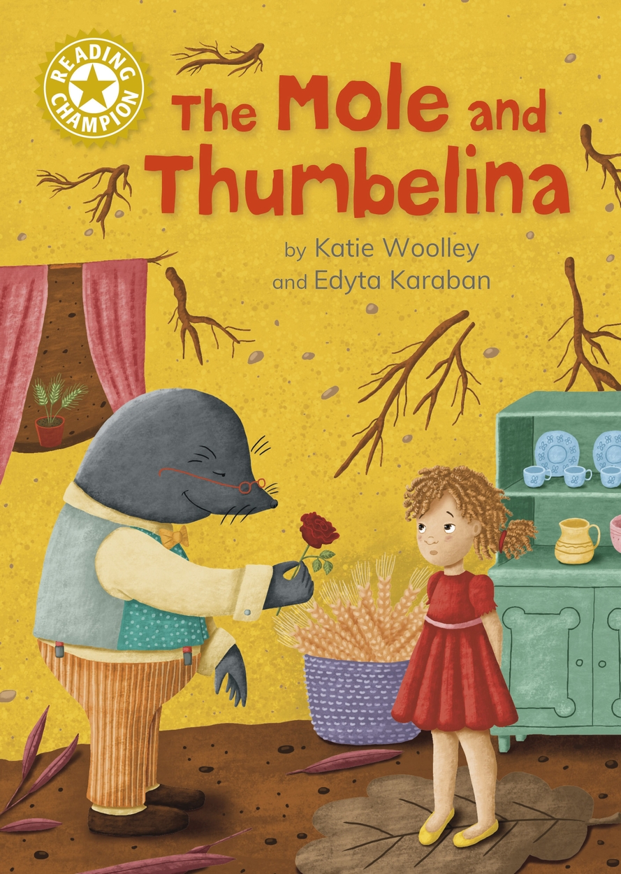 Reading Champion: The Mole and Thumbelina by Katie Woolley | Hachette UK