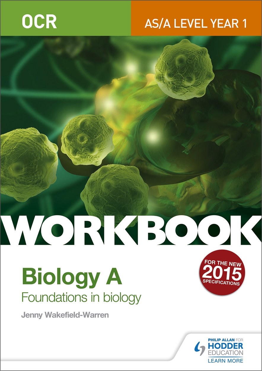 OCR AS/A Level Year 1 Biology A Workbook: Foundations in Biology by ...