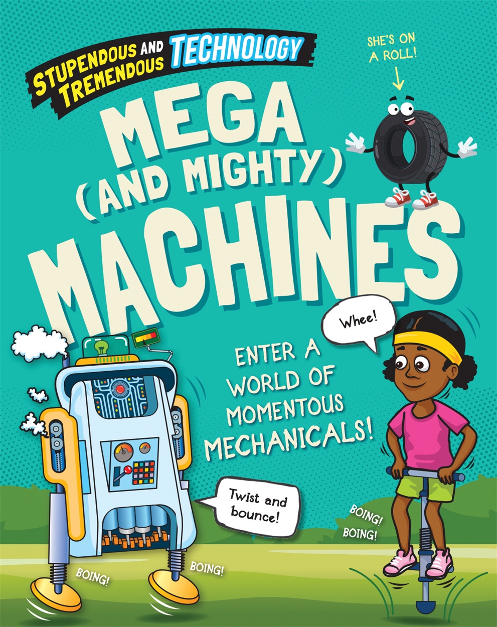 Stupendous and Tremendous Technology: Mega and Mighty Machines by ...