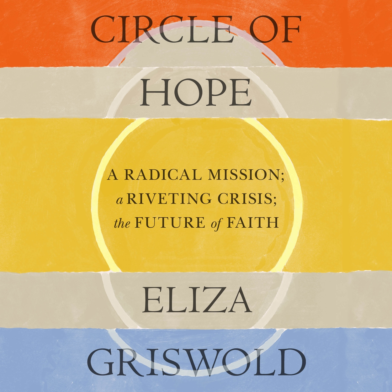 Circle of Hope: A National Book Award Finalist by Eliza Griswold | Hachette UK