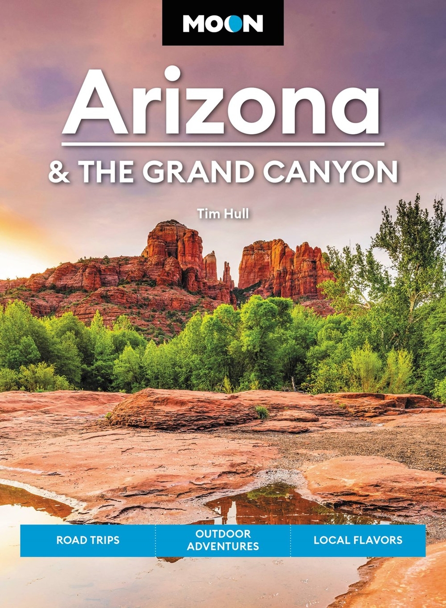 Moon Arizona & the Grand Canyon (Seventeenth Edition) by Tim Hull ...