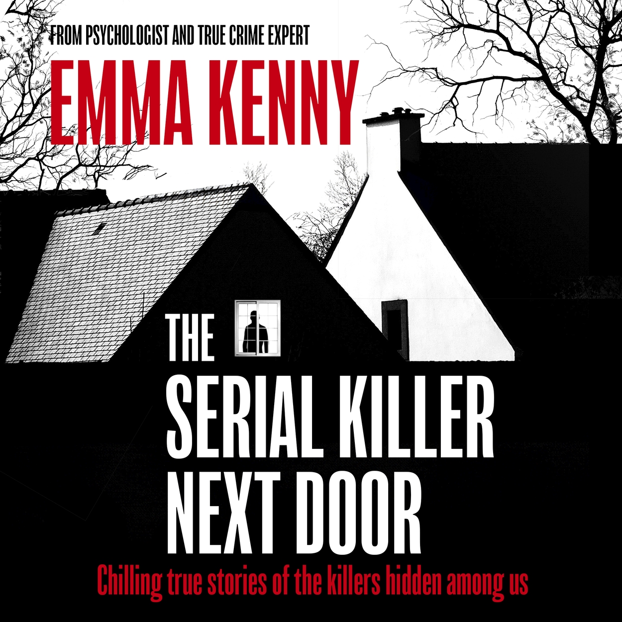 The Serial Killer Next Door by Emma Kenny | Hachette UK