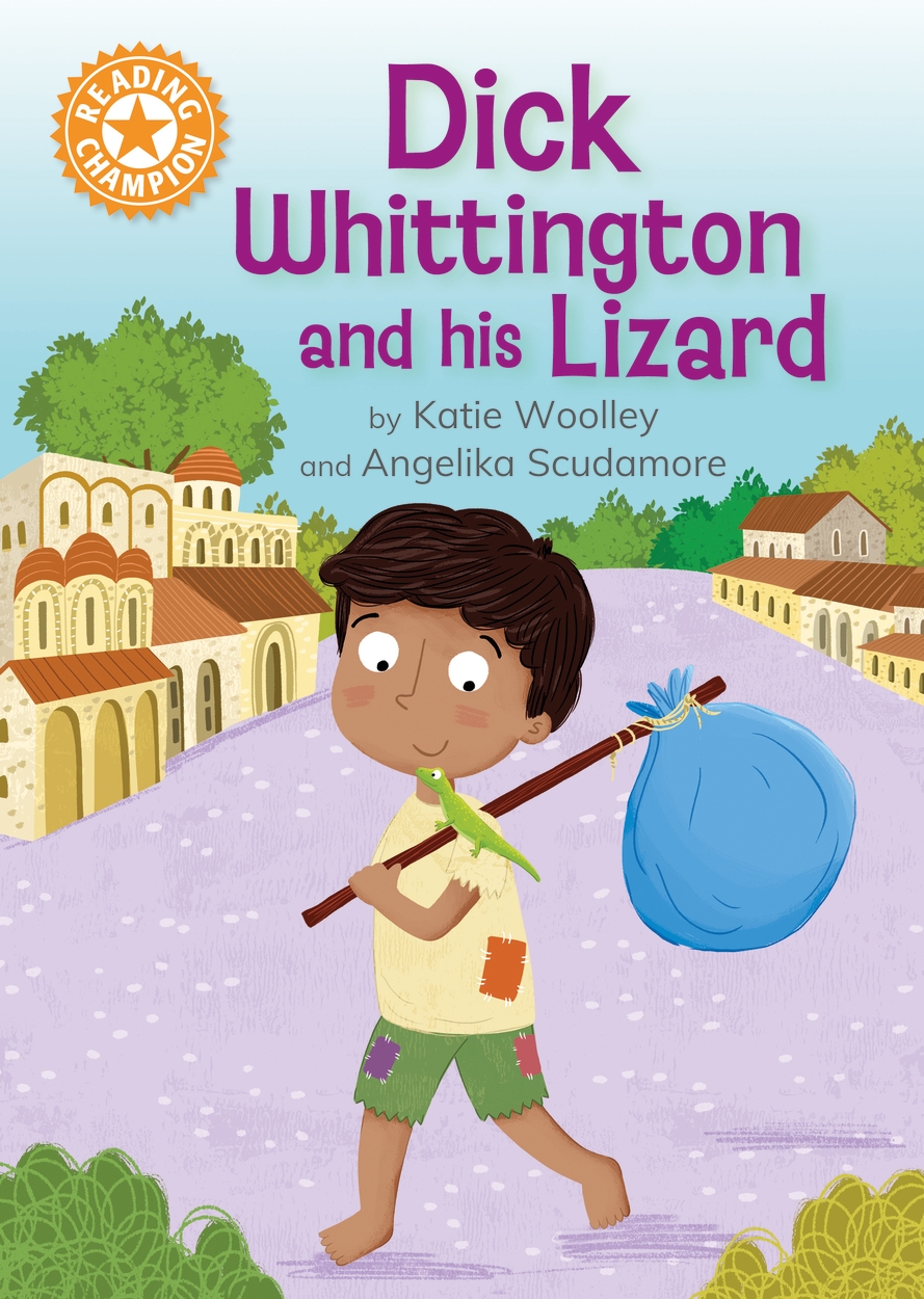 Reading Champion: Dick Whittington and his Lizard by Katie Woolley ...