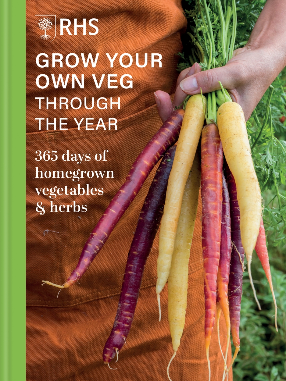RHS Grow Your Own Veg Through the Year by | Hachette UK RHS Grow Your Own Veg Through the Year by | Hachette UK