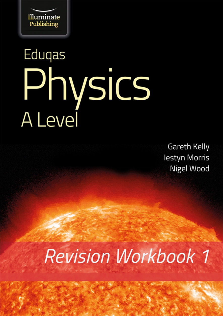 Eduqas Physics A Level – Revision Workbook 1 by Gareth Kelly | Hachette UK