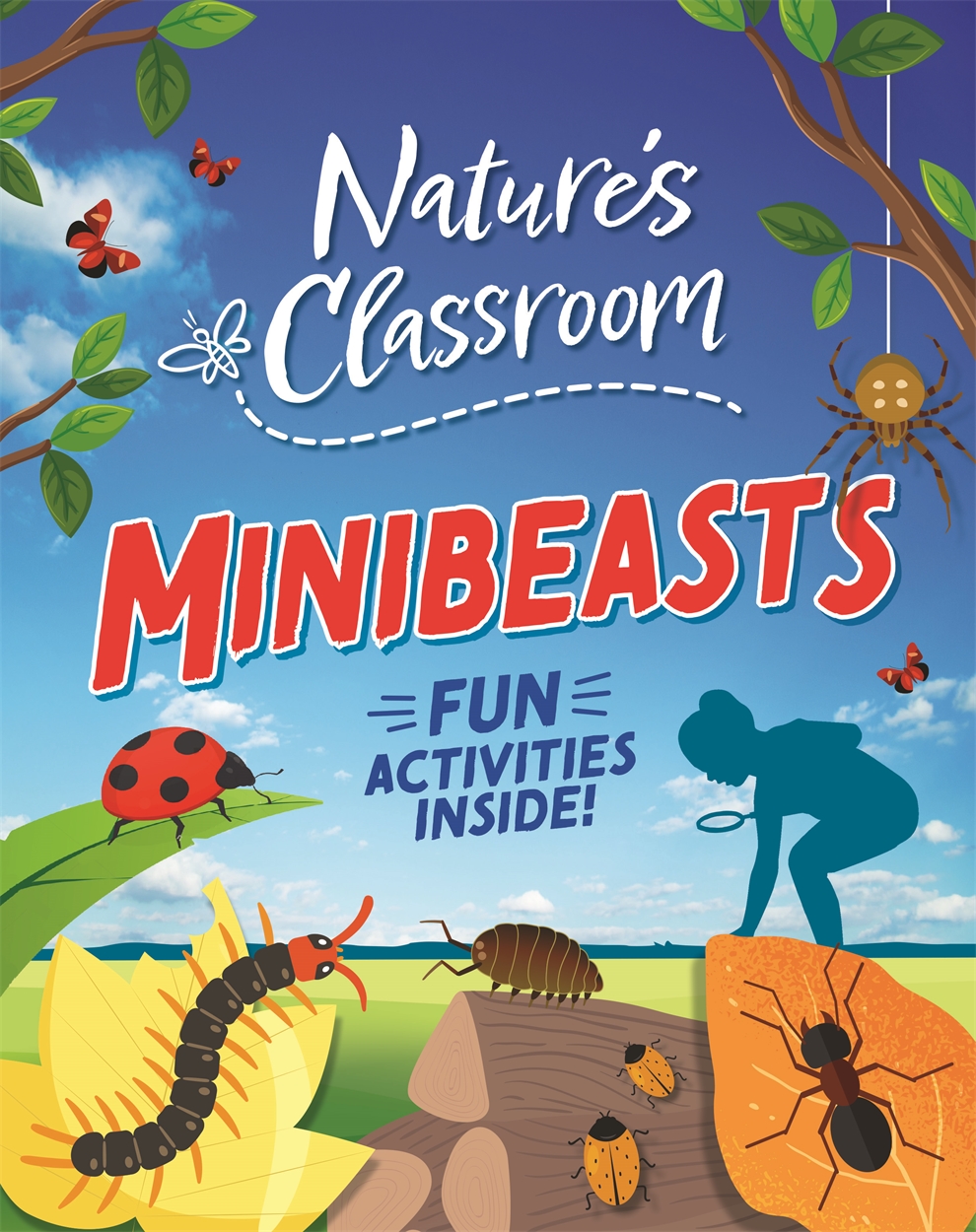Nature’s Classroom: Minibeasts by Izzi Howell | Hachette UK