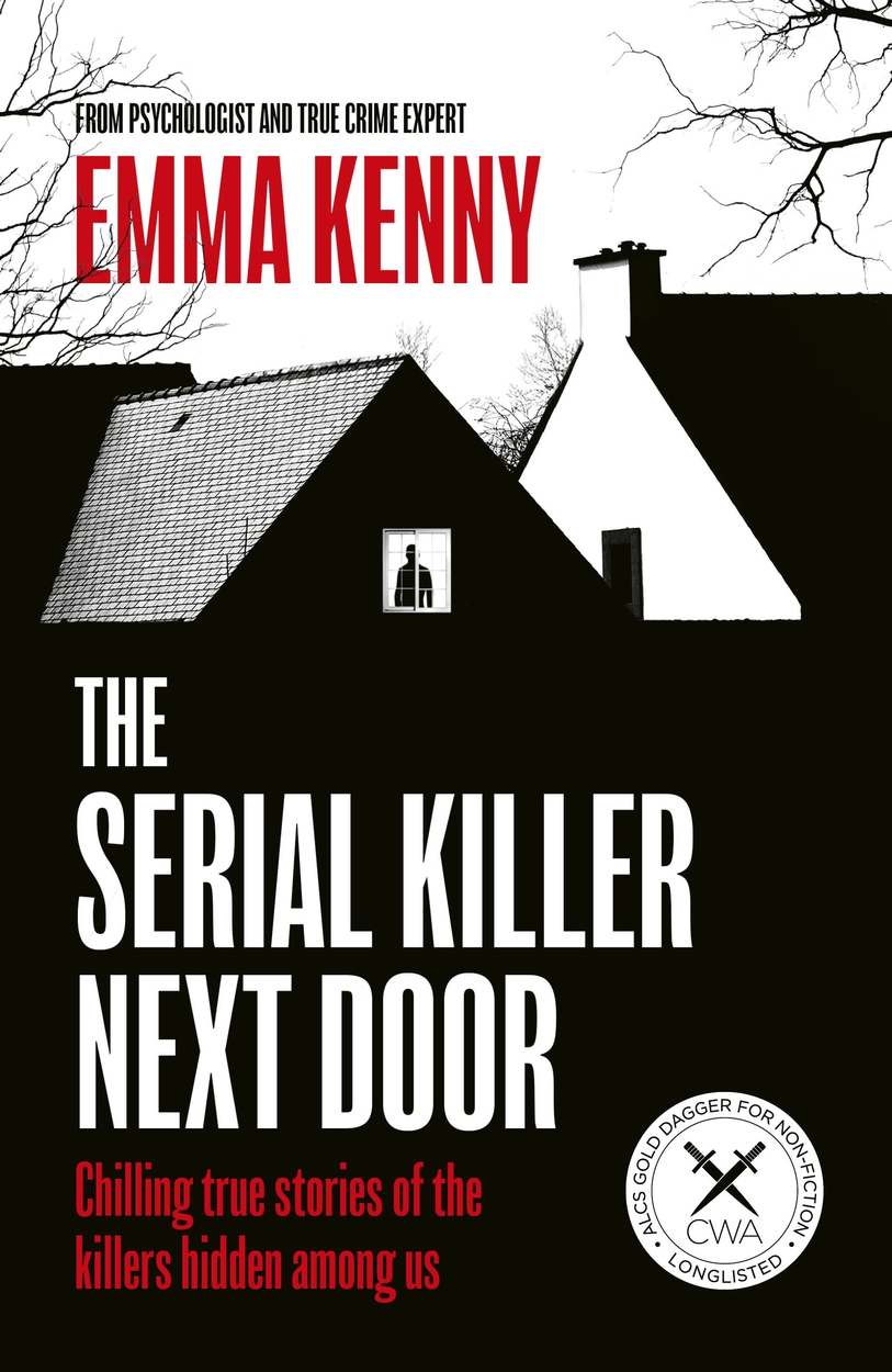 The Serial Killer Next Door by Emma Kenny | Hachette UK
