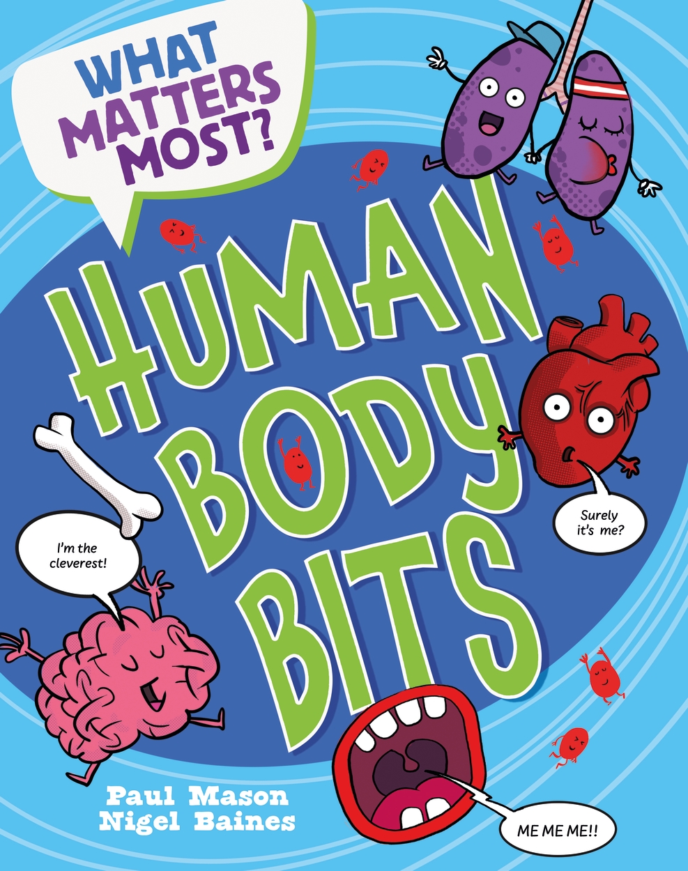 What Matters Most?: Human Body Bits by Paul Mason | Hachette UK
