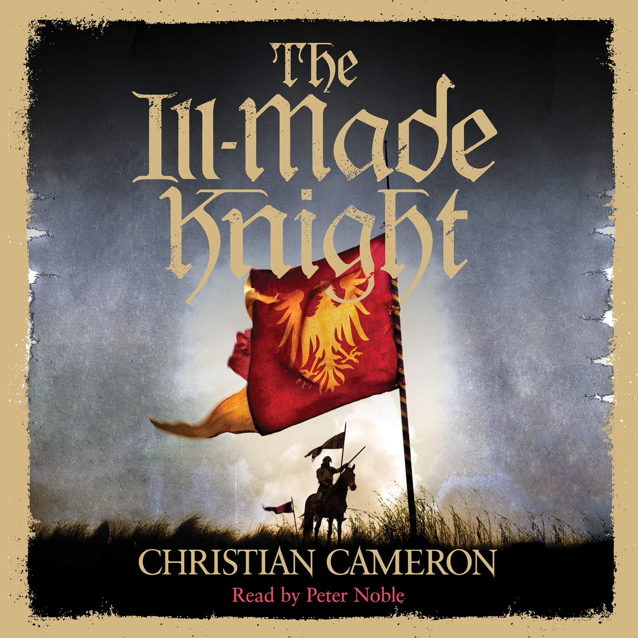 The Ill-Made Knight by Christian Cameron | Hachette UK