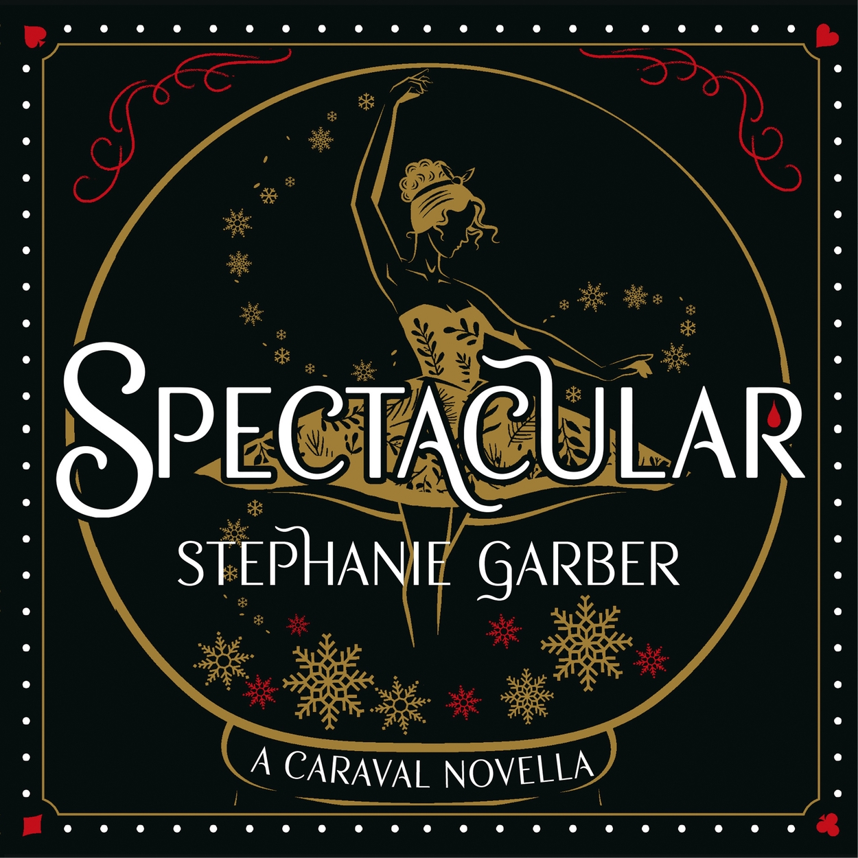 Spectacular by Stephanie Garber | Hachette UK