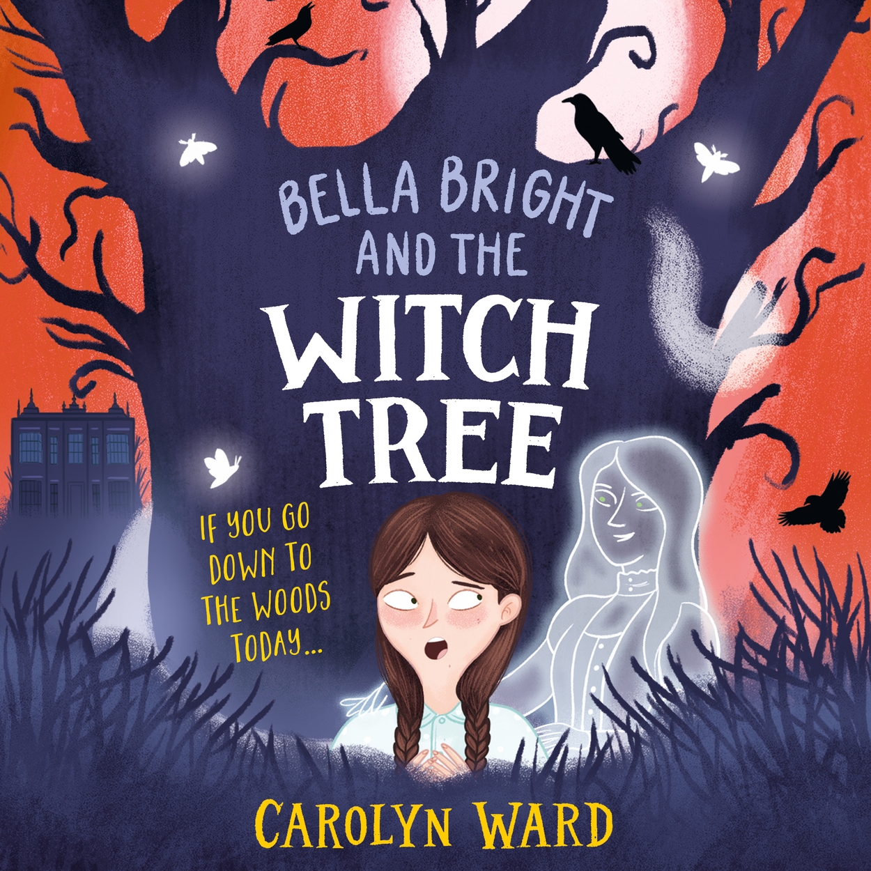 Bella Bright and the Witch Tree by Carolyn Ward | Hachette UK