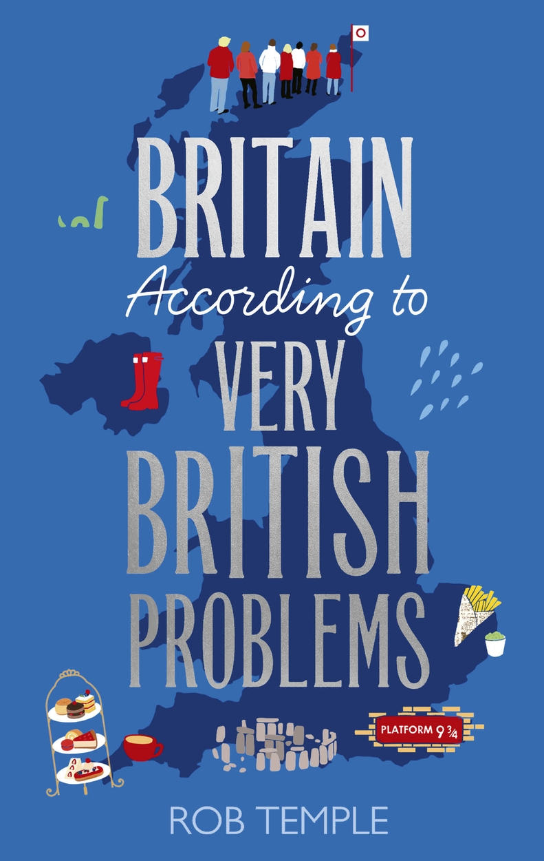 Britain According to Very British Problems by Rob Temple | Hachette UK
