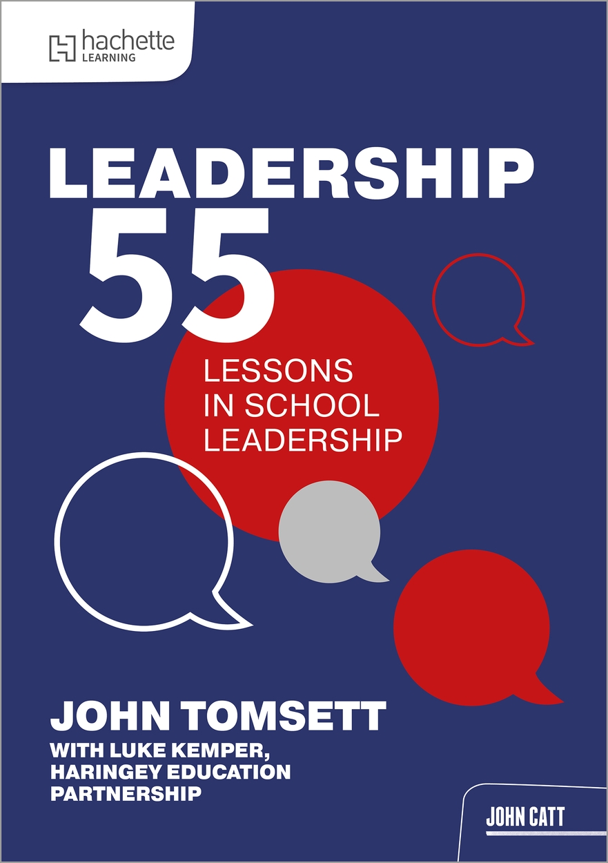 Leadership 55 by John Tomsett | Hachette UK