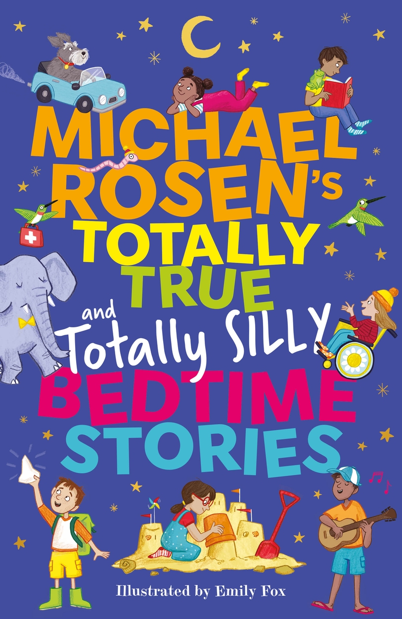 Michael Rosen’s Totally True (and totally silly) Bedtime Stories by ...