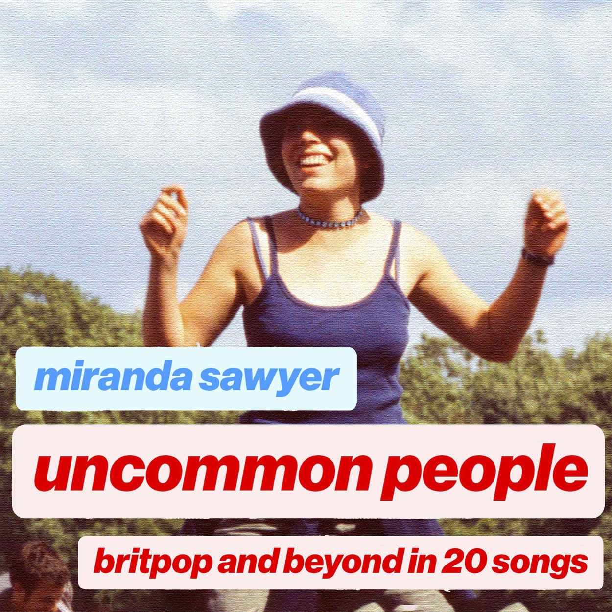 Uncommon People by Miranda Sawyer | Hachette UK