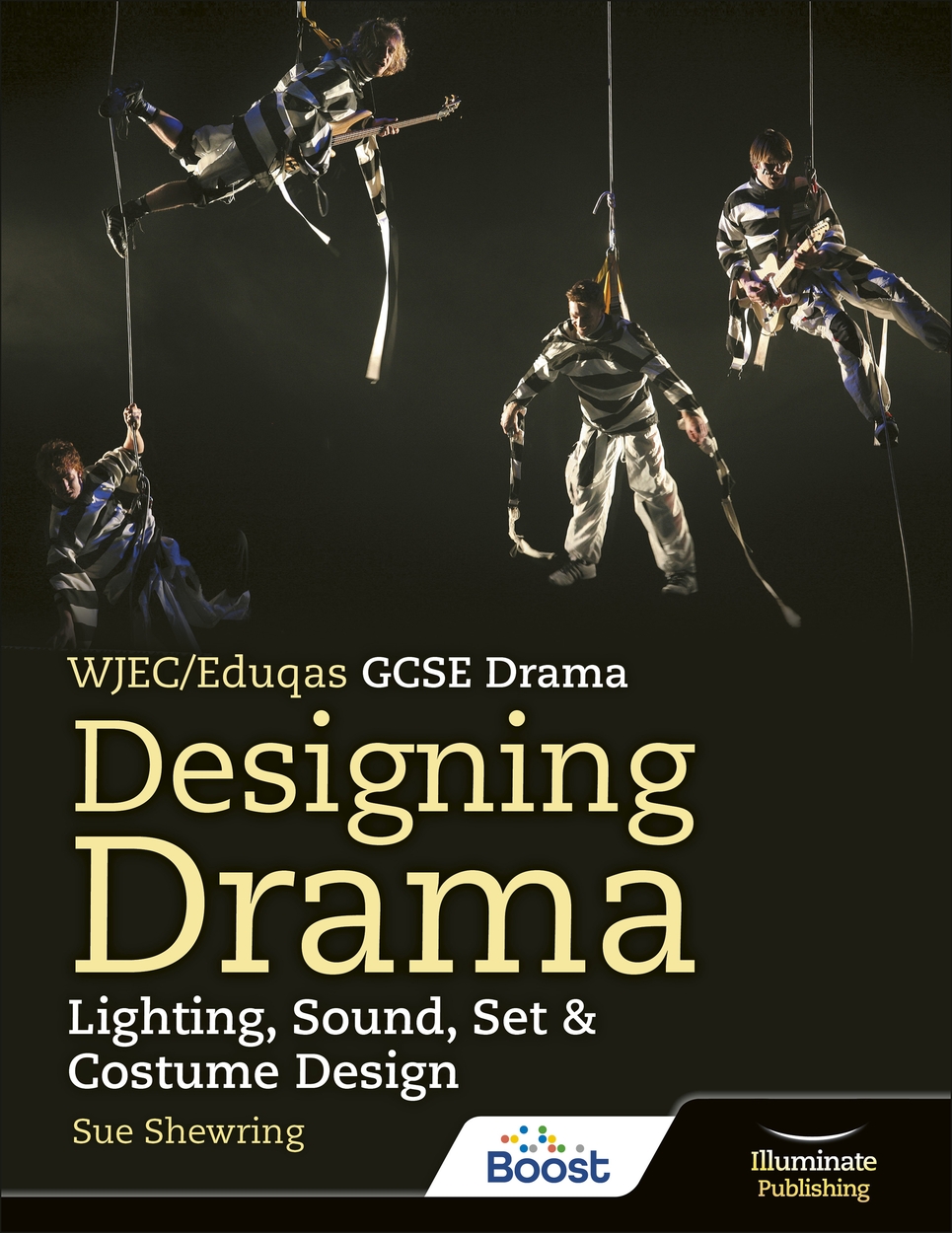 WJEC/Eduqas GCSE Drama – Designing Drama: Lighting, Sound, Set ...