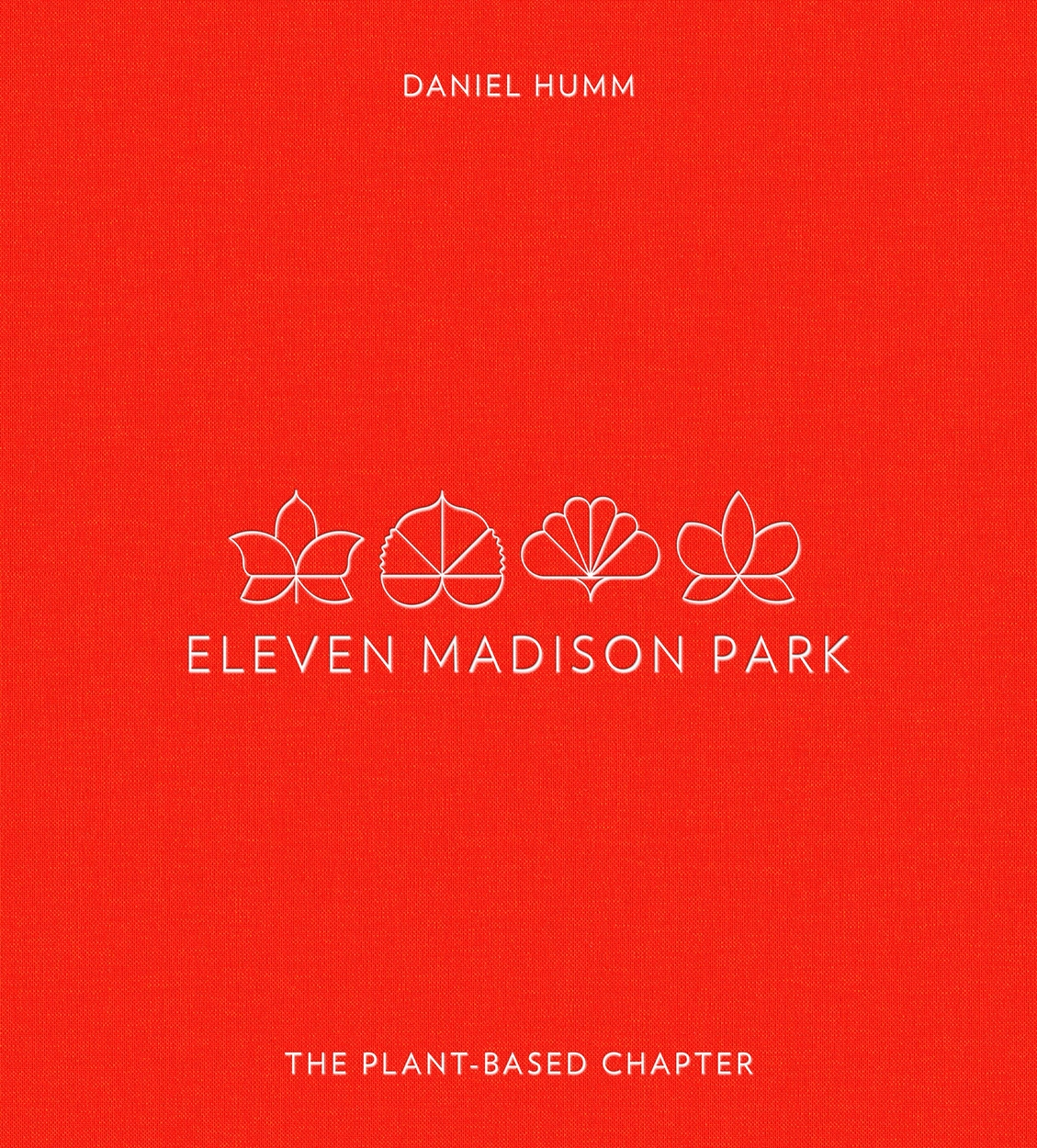 Eleven Madison Park: The Plant-Based Chapter by Daniel Humm | Hachette UK
