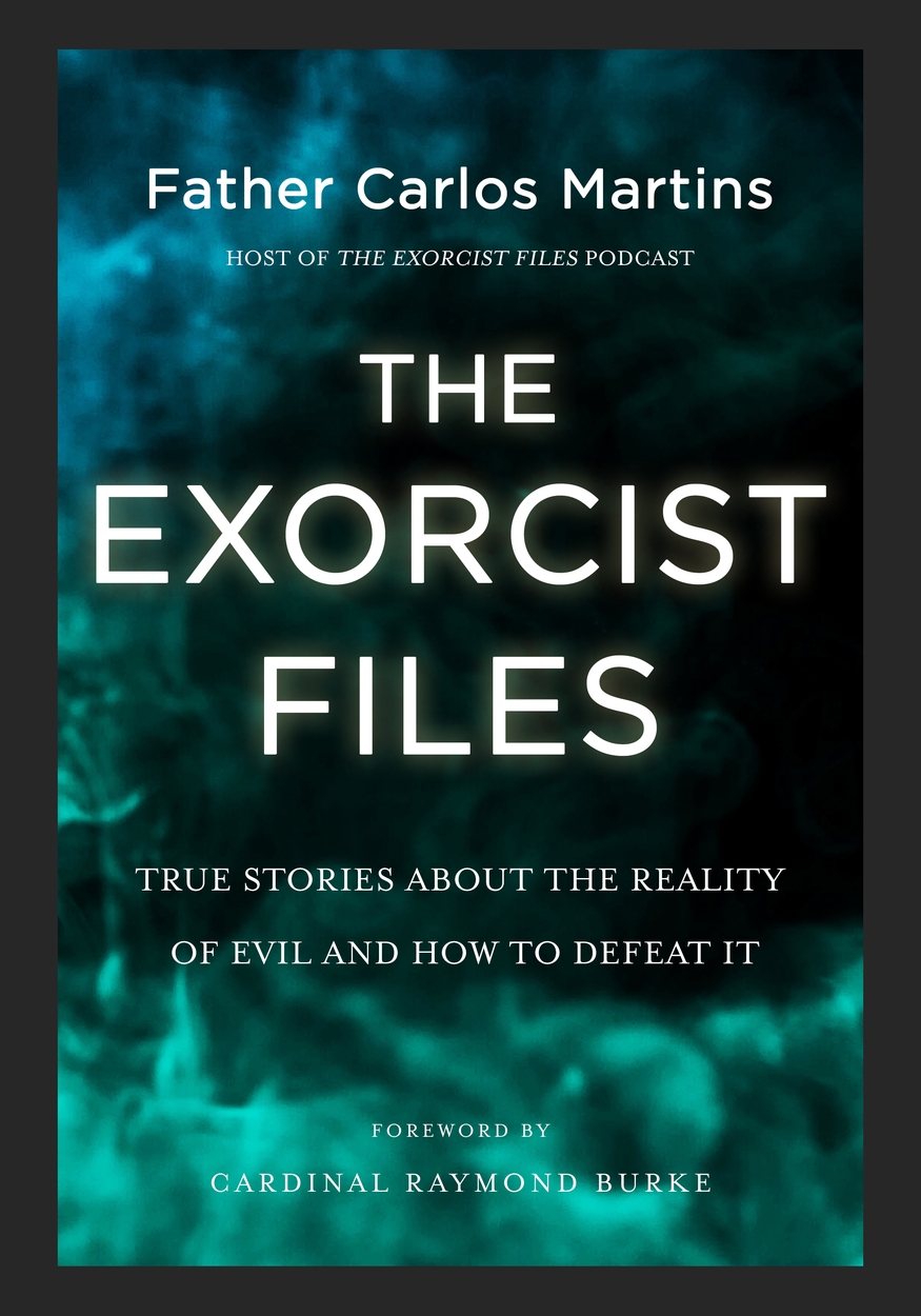 The Exorcist Files by Father Carlos Martins | Hachette UK