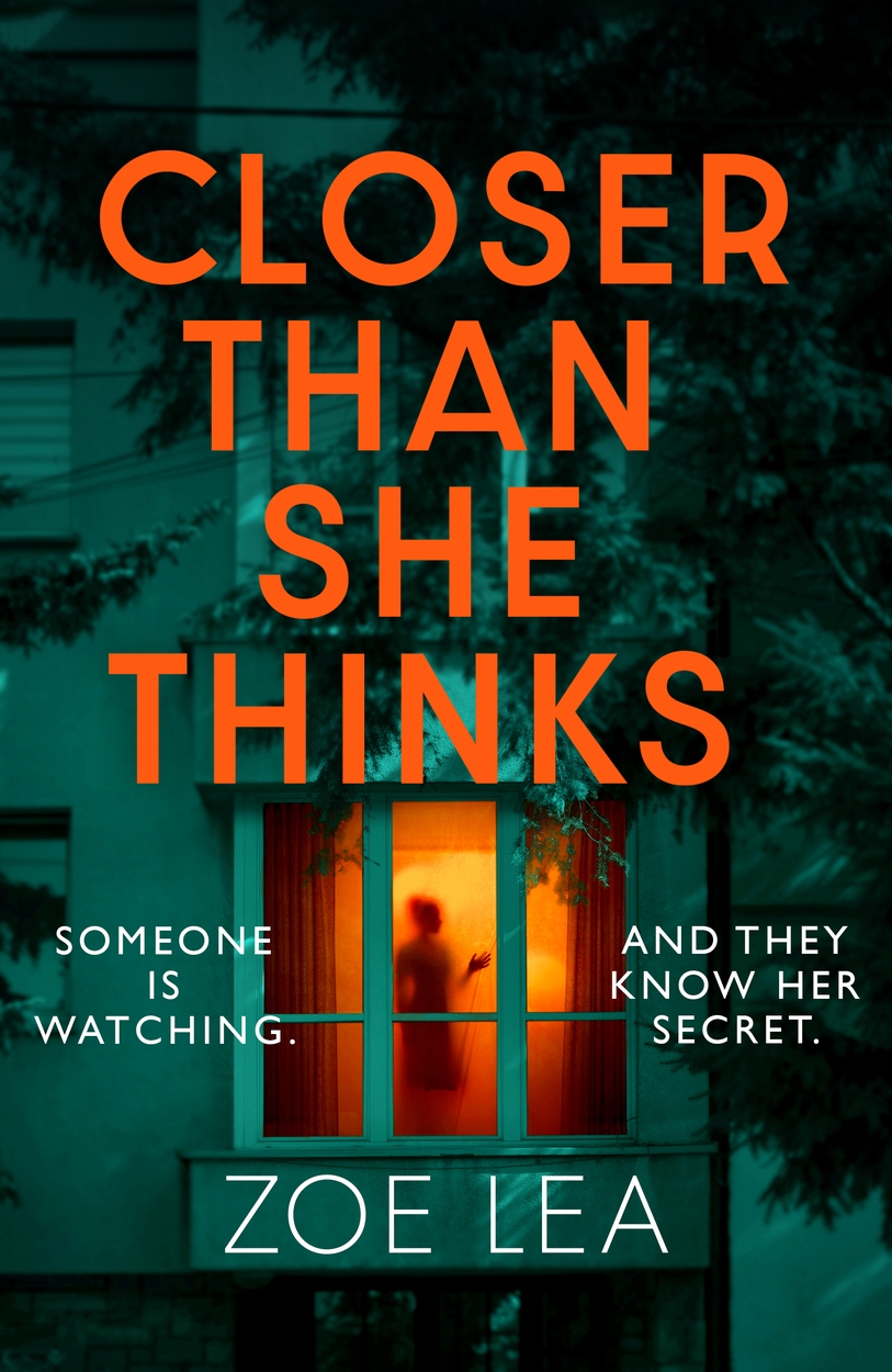 Closer Than She Thinks by Zoe Lea | Hachette UK