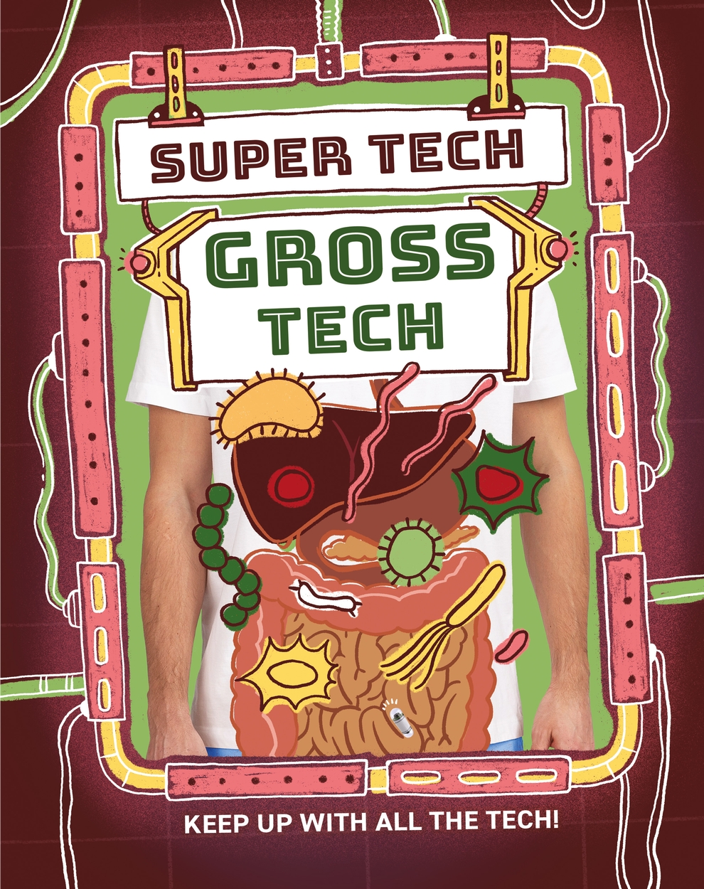 Super Tech: Gross Tech by Clive Gifford | Hachette UK
