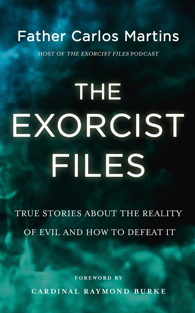 The Exorcist Files by Father Carlos Martins | Hachette UK