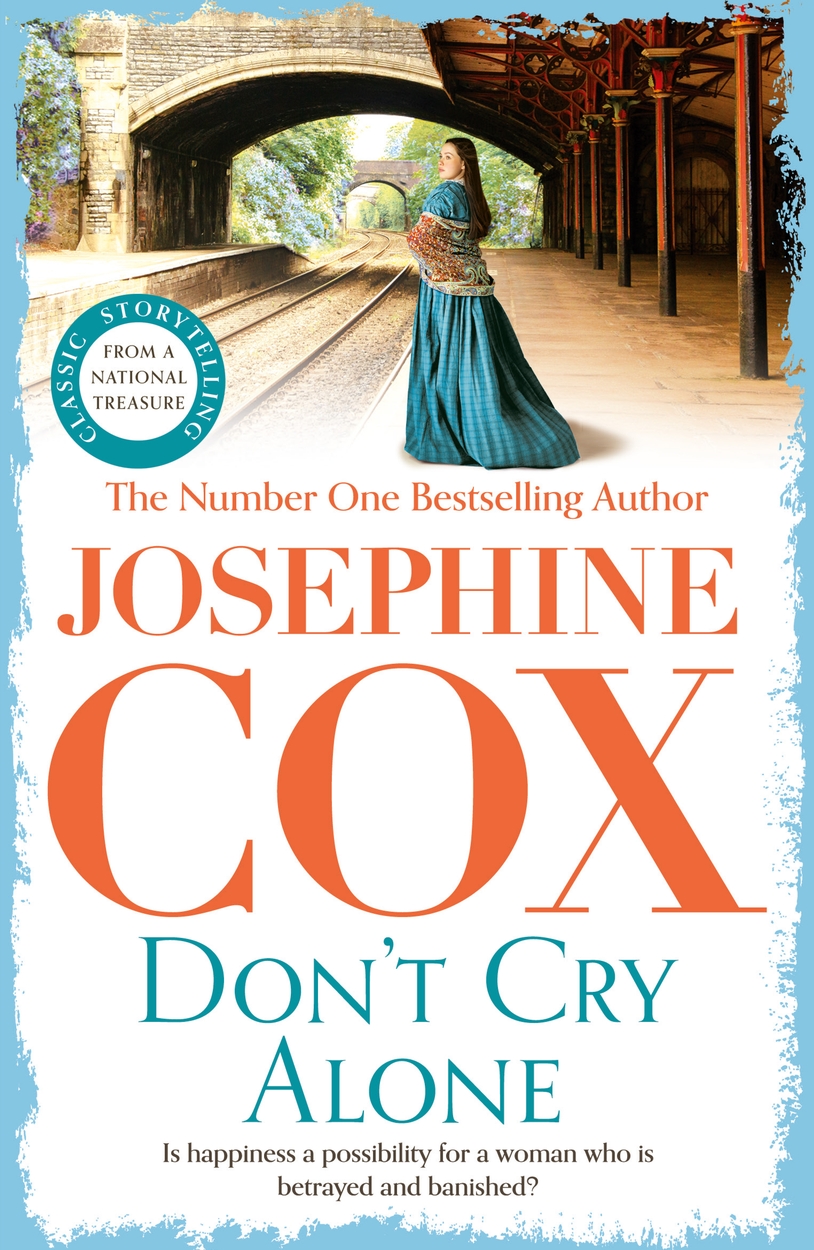 Don’t Cry Alone by Josephine Cox | Hachette UK