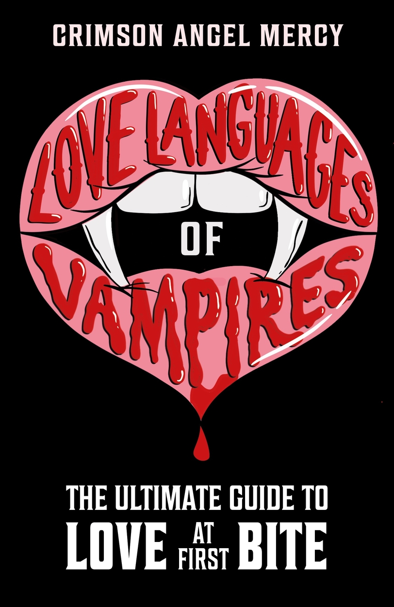 Love Languages of Vampires by Crimson Angel Mercy AKA The Supernatural ...
