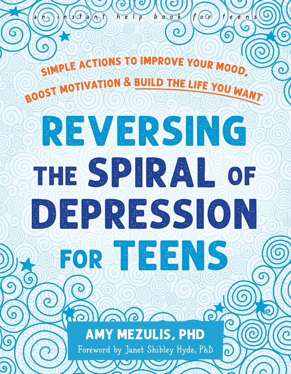 Reversing the Spiral of Depression for Teens by Janet Shibley Hyde ...