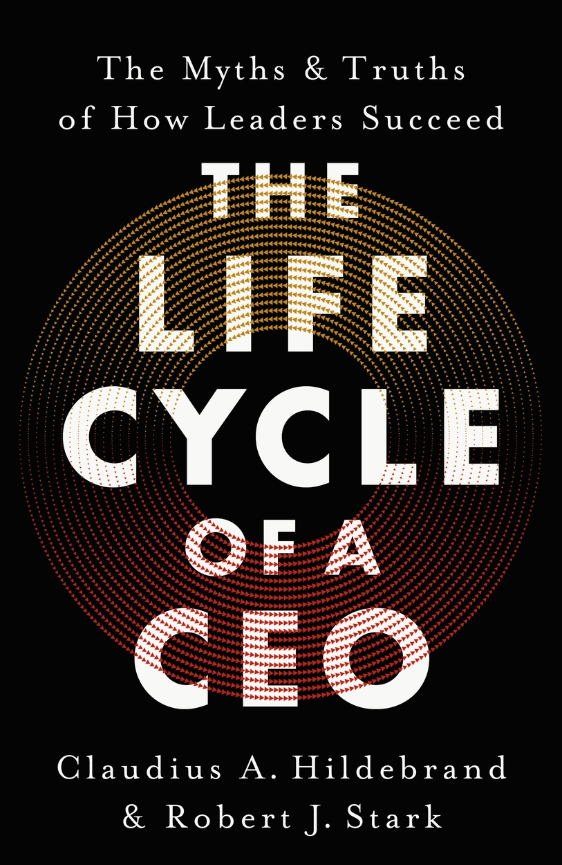 The Life Cycle of a CEO by Claudius A. Hildebrand | Hachette UK