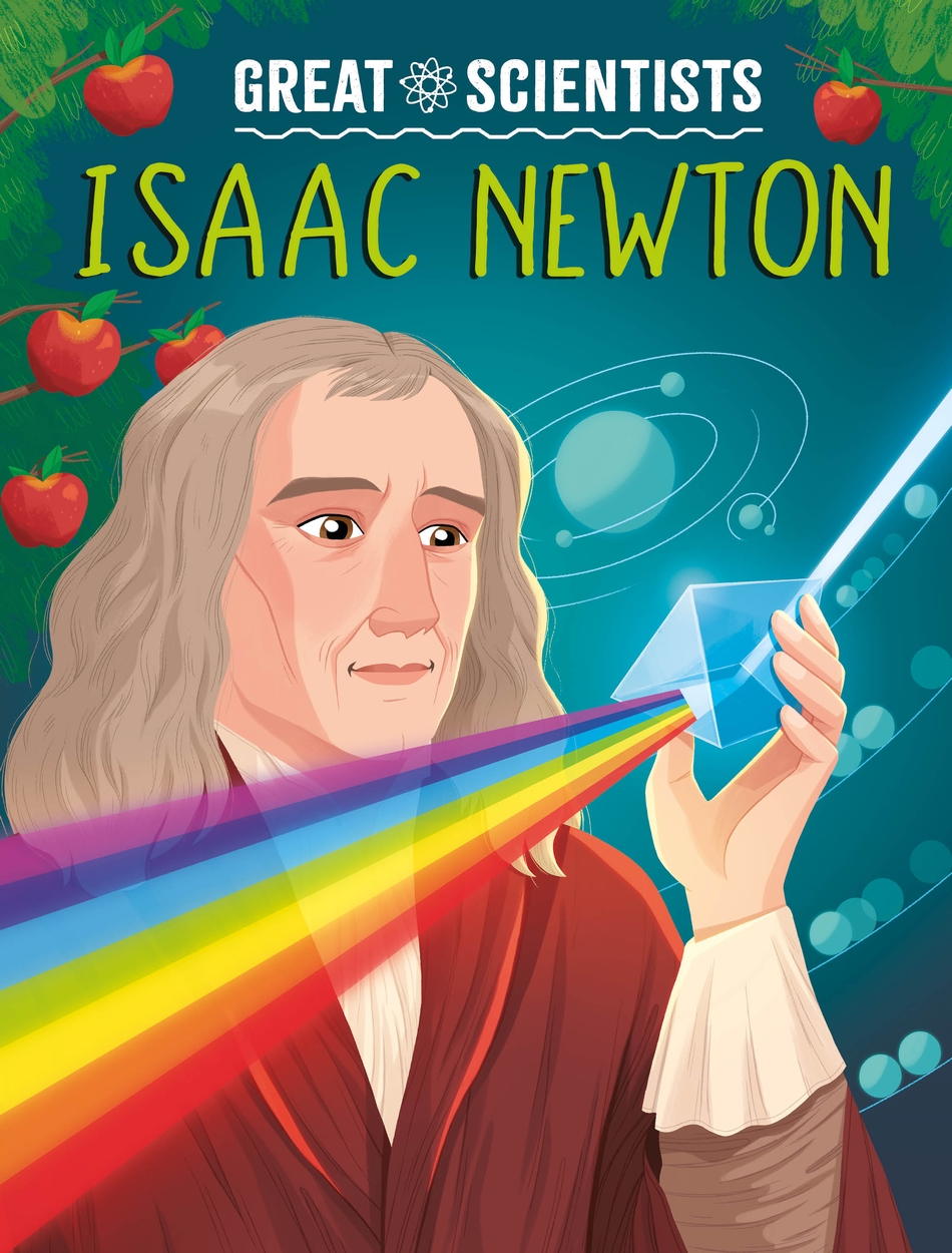 Great Scientists: Isaac Newton by Alexandra Badiu | Hachette UK