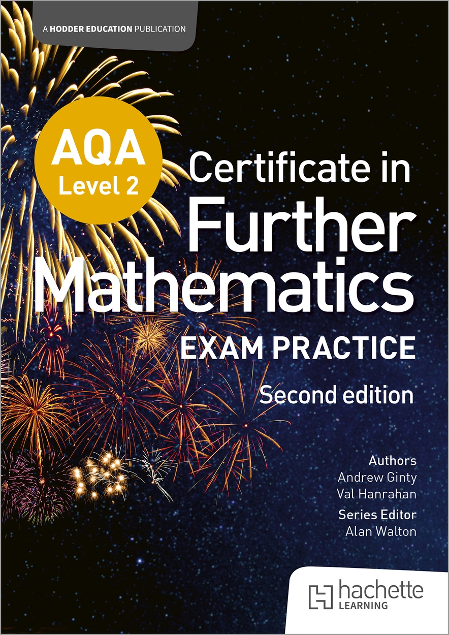 AQA Level 2 Certificate in Further Mathematics: Exam Practice Second ...