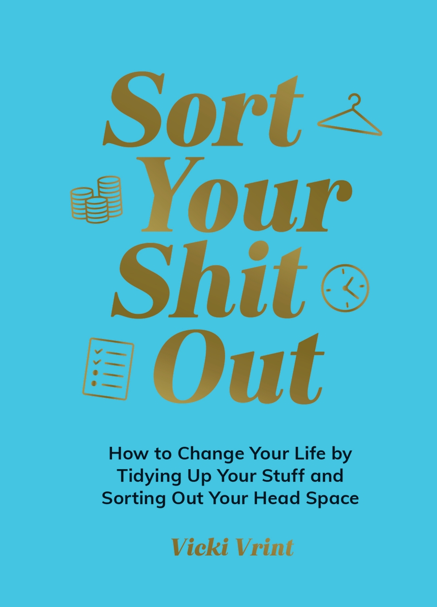 Sort Your Shit Out by Vicki Jane Vrint | Hachette UK