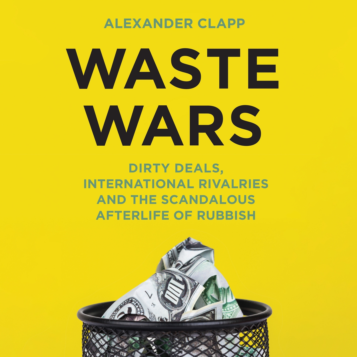 Waste Wars by Alexander Clapp | Hachette UK Waste Wars by Alexander Clapp | Hachette UK