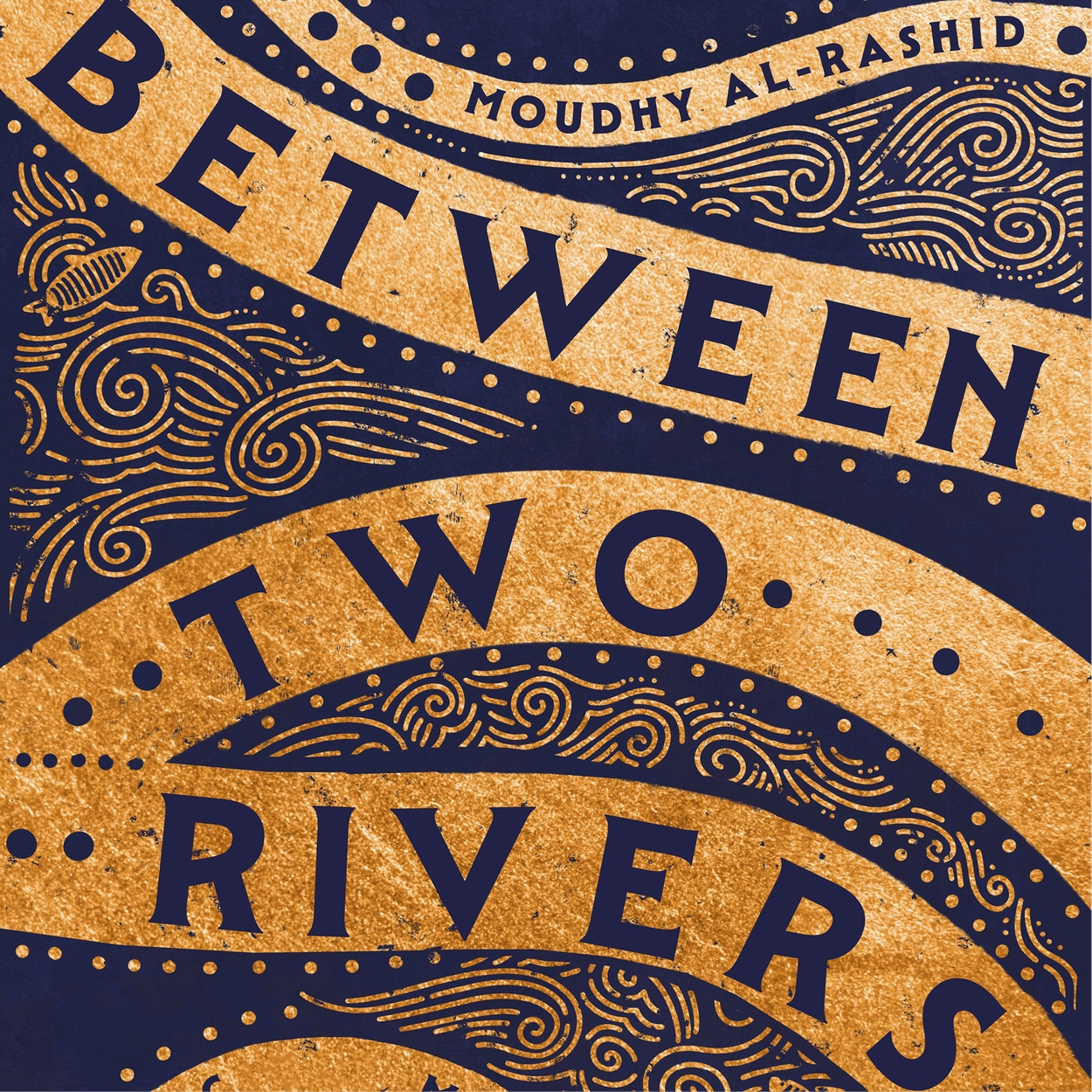 Between Two Rivers by Moudhy Al-Rashid | Hachette UK