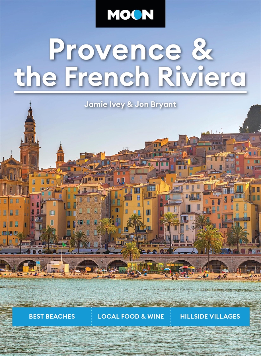 Moon Provence & the French Riviera by Jon Bryant | Hachette UK