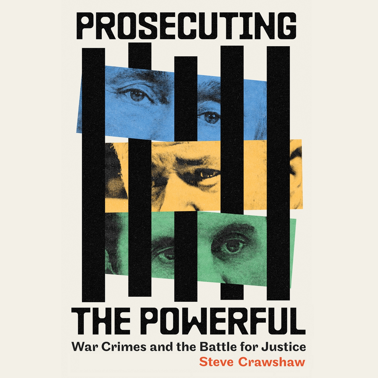 Prosecuting the Powerful: War Crimes and the Battle for Justice by ...