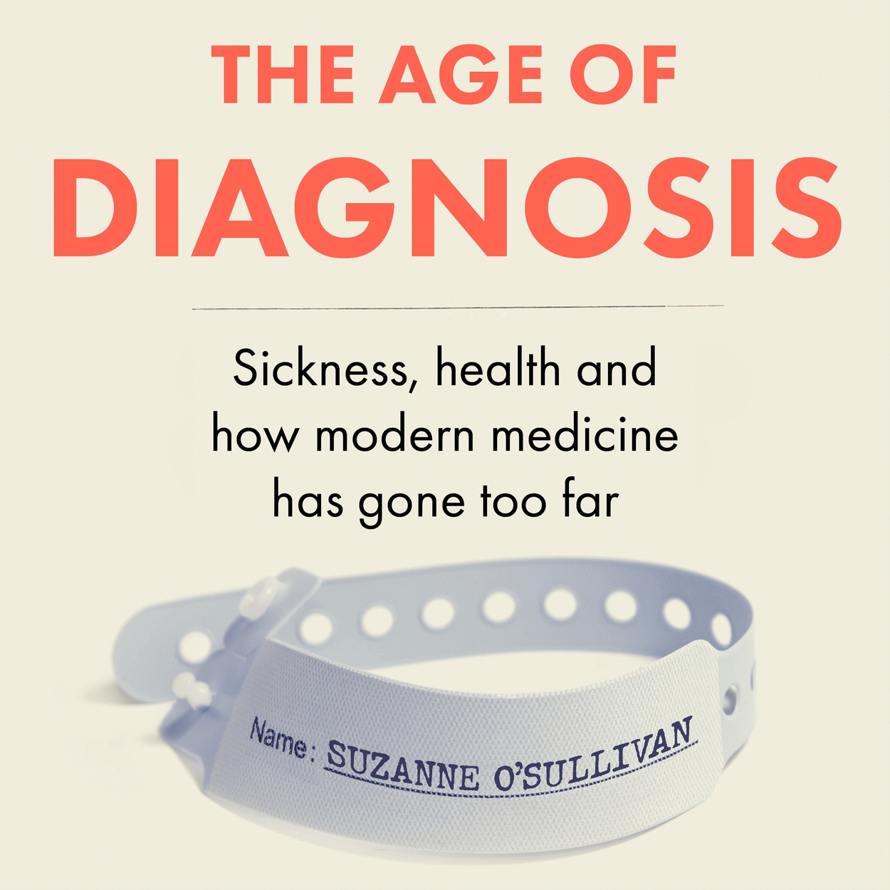 The Age of Diagnosis by Suzanne O’Sullivan | Hachette UK