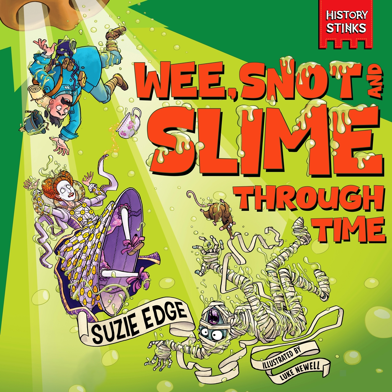 History Stinks!: Wee, Snot and Slime Through Time by Suzie Edge ...