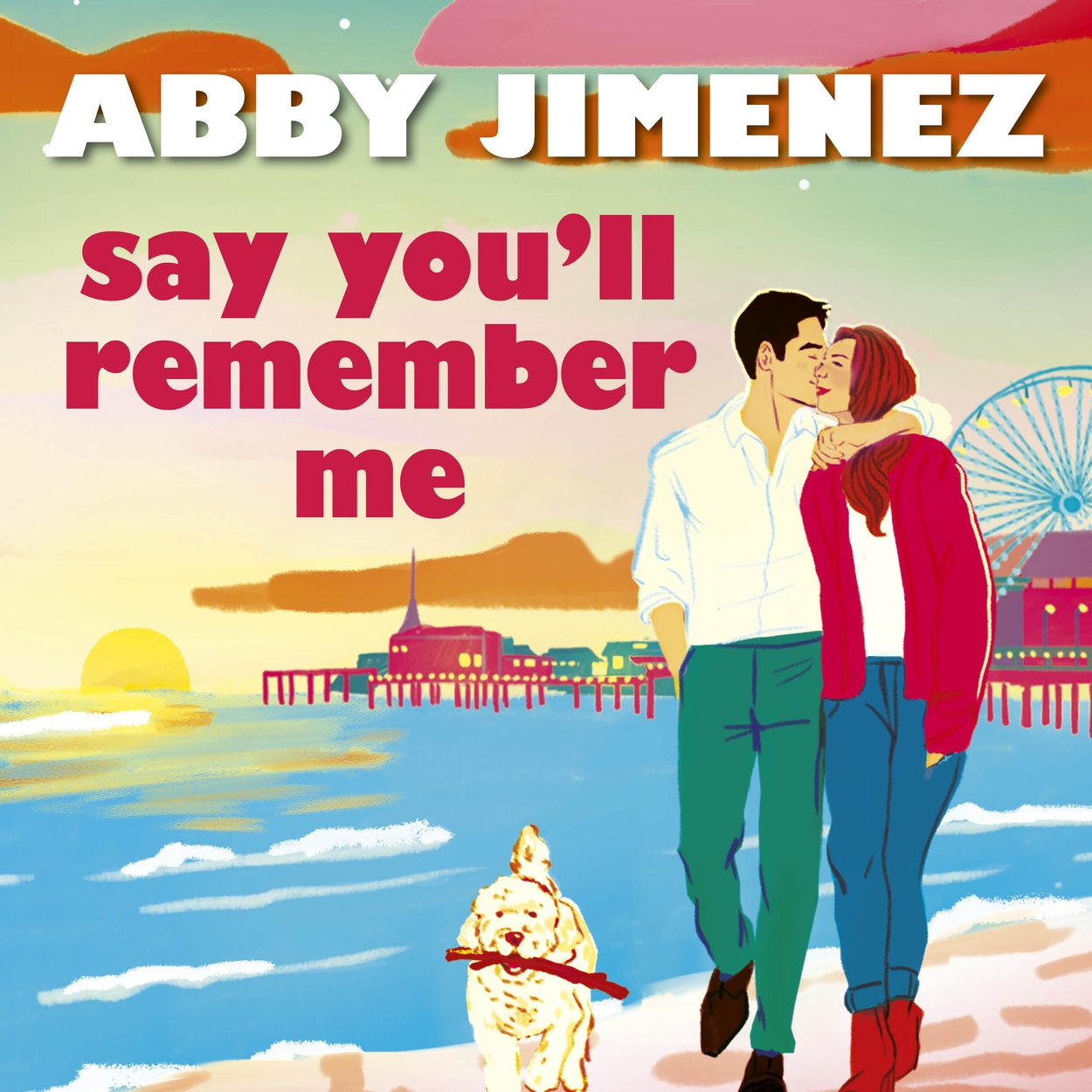 Say You’ll Remember Me by Abby Jimenez | Hachette UK