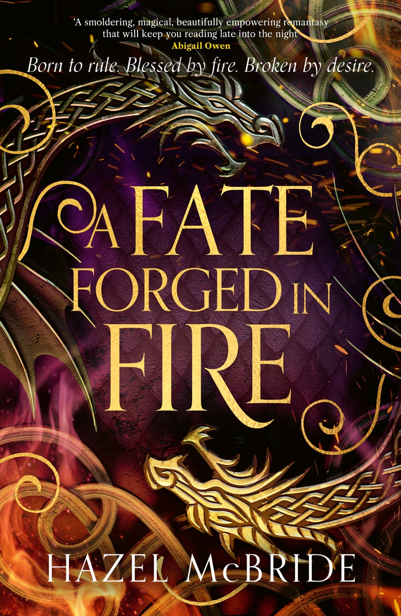 A Fate Forged in Fire by Hazel McBride | Hachette UK