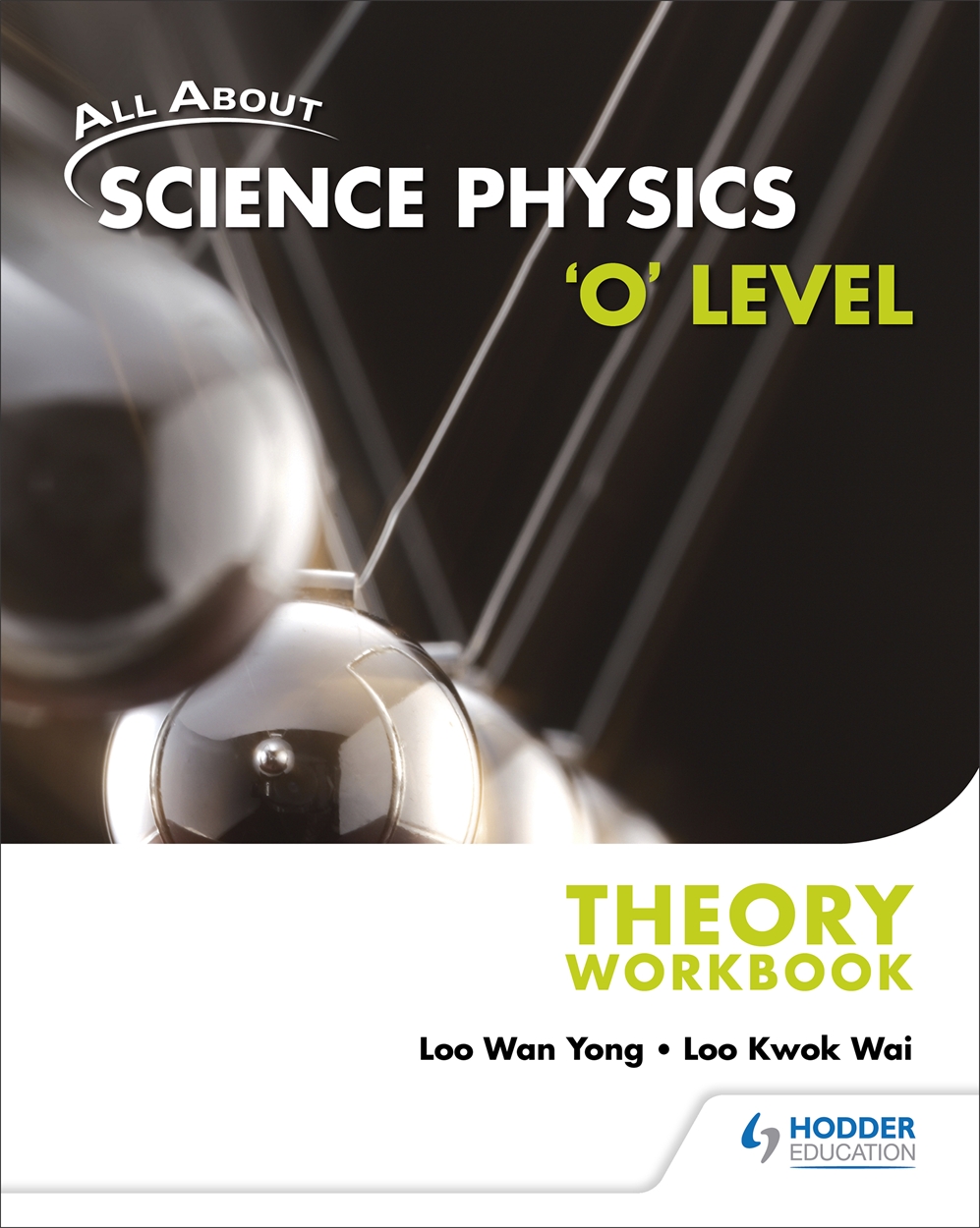 All About Science Physics: ‘O’ Level Theory Workbook by Loo Wan Yong ...