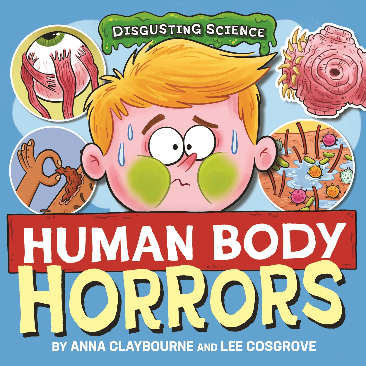 Disgusting Science: Human Body Horrors by Anna Claybourne | Hachette UK