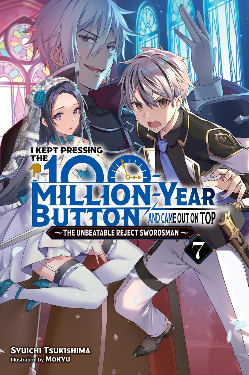 I Kept Pressing the 100-Million-Year Button and Came Out on Top, Vol. 7 (light novel) by Luke ...