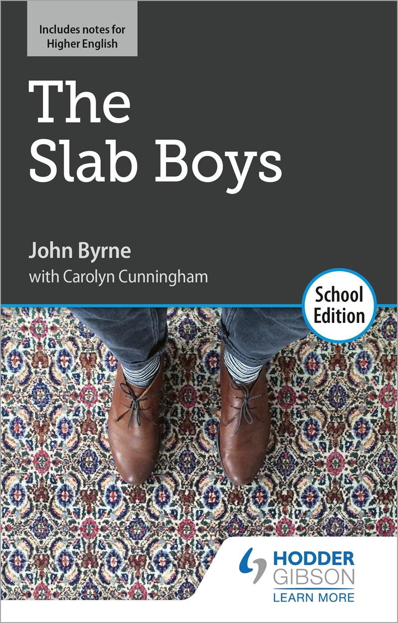 The Slab Boys by John Byrne: School Edition by John Byrne | Hachette UK