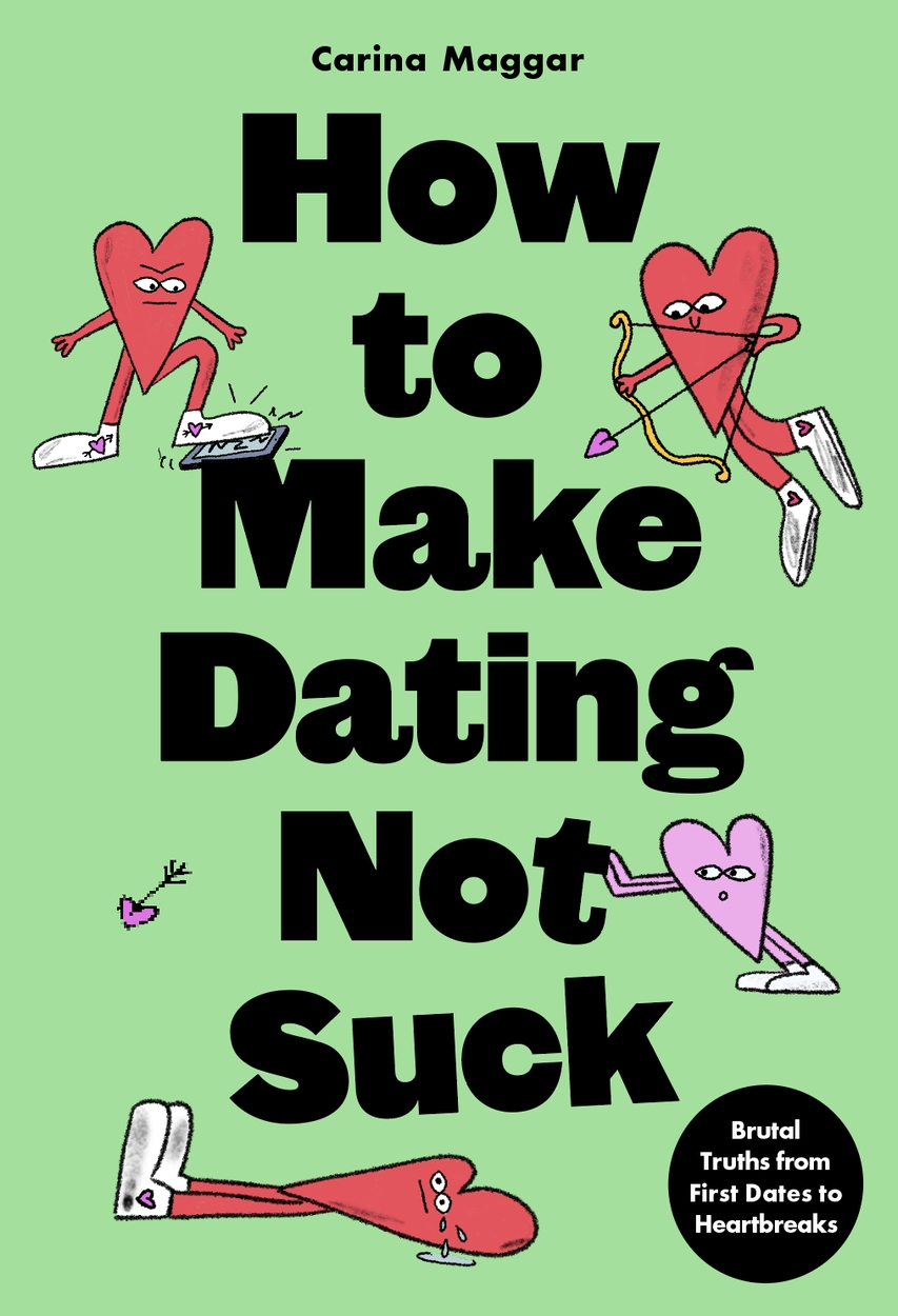 How to Make Dating Not Suck by Carina Maggar | Hachette UK