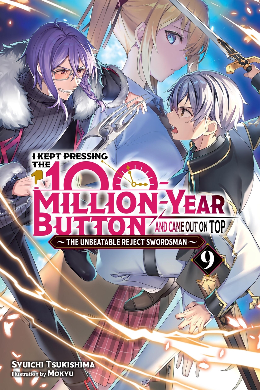 I Kept Pressing the 100-Million-Year Button and Came Out on Top, Vol. 9 (light novel) by Luke ...