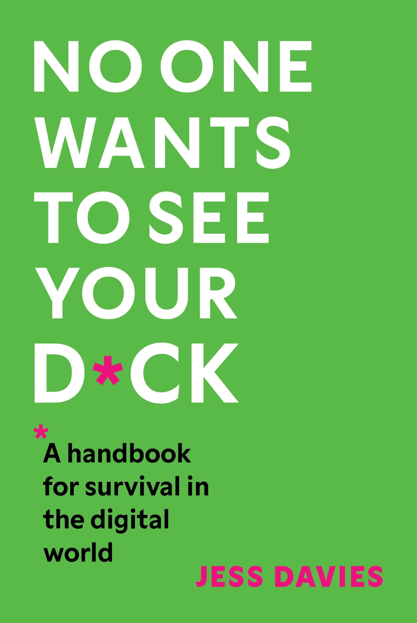 No One Wants to See Your D*ck by Jess Davies | Hachette UK