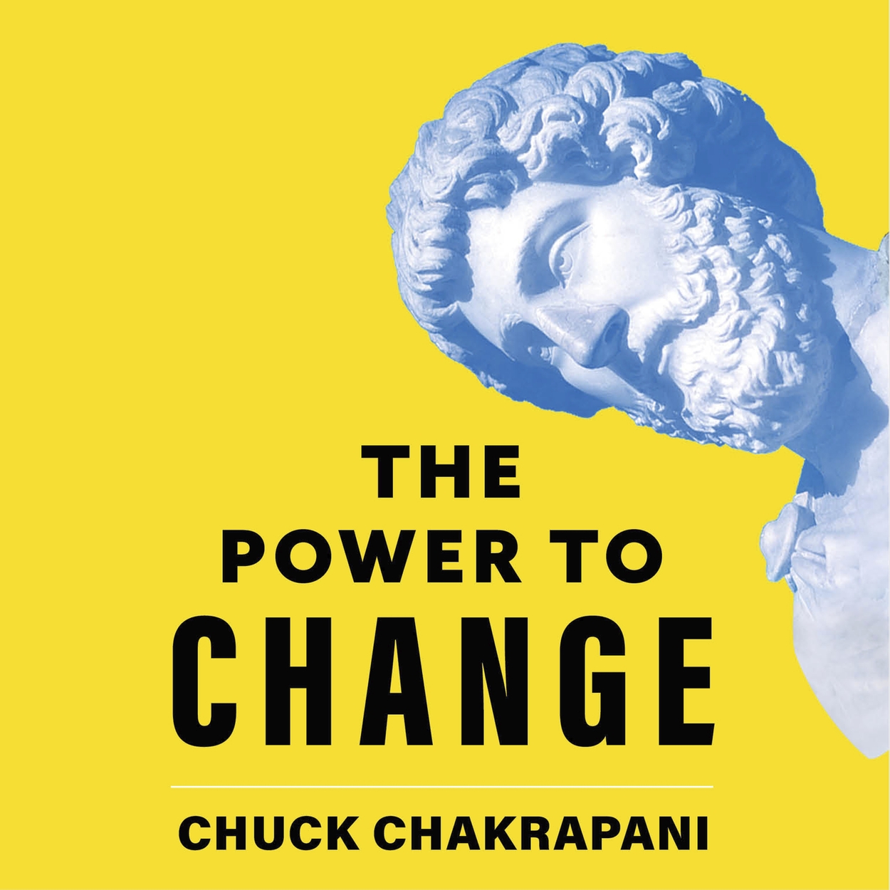 The Power to Change by Chuck Chakrapani | Hachette UK